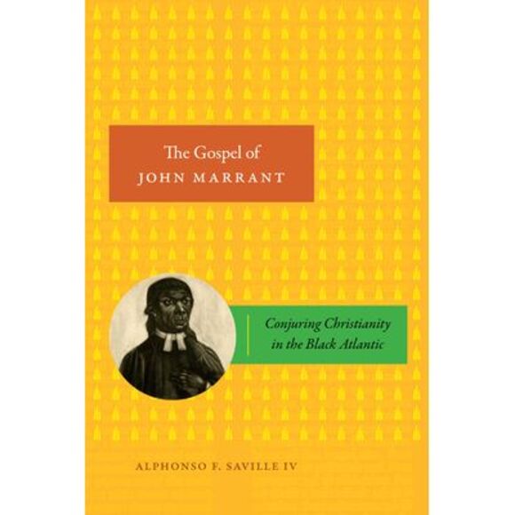 Alphonso F. Saville IV | Other | The Gospel Of John Marrant Conjuring ...